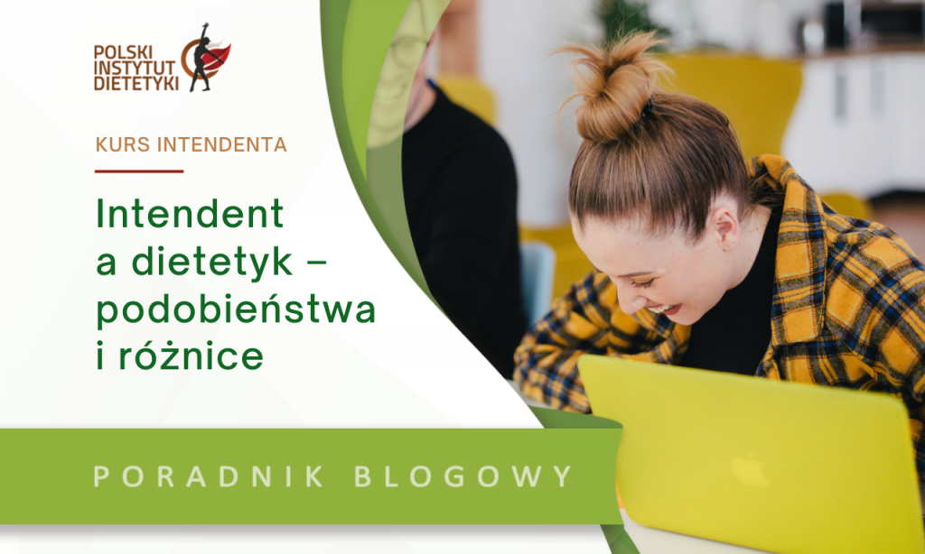 Intendent a dietetyk – podobieństwa i różnice | pid.edu.pl